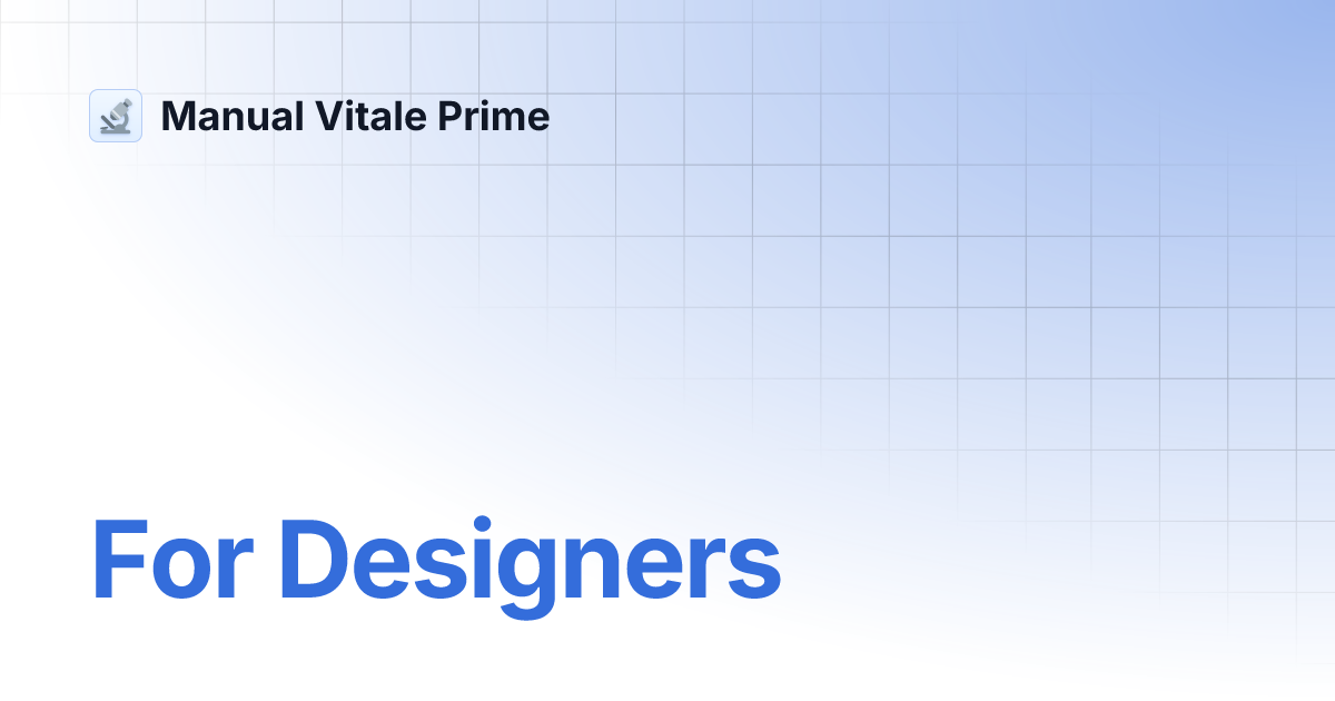 For Designers | Manual Vitale Prime